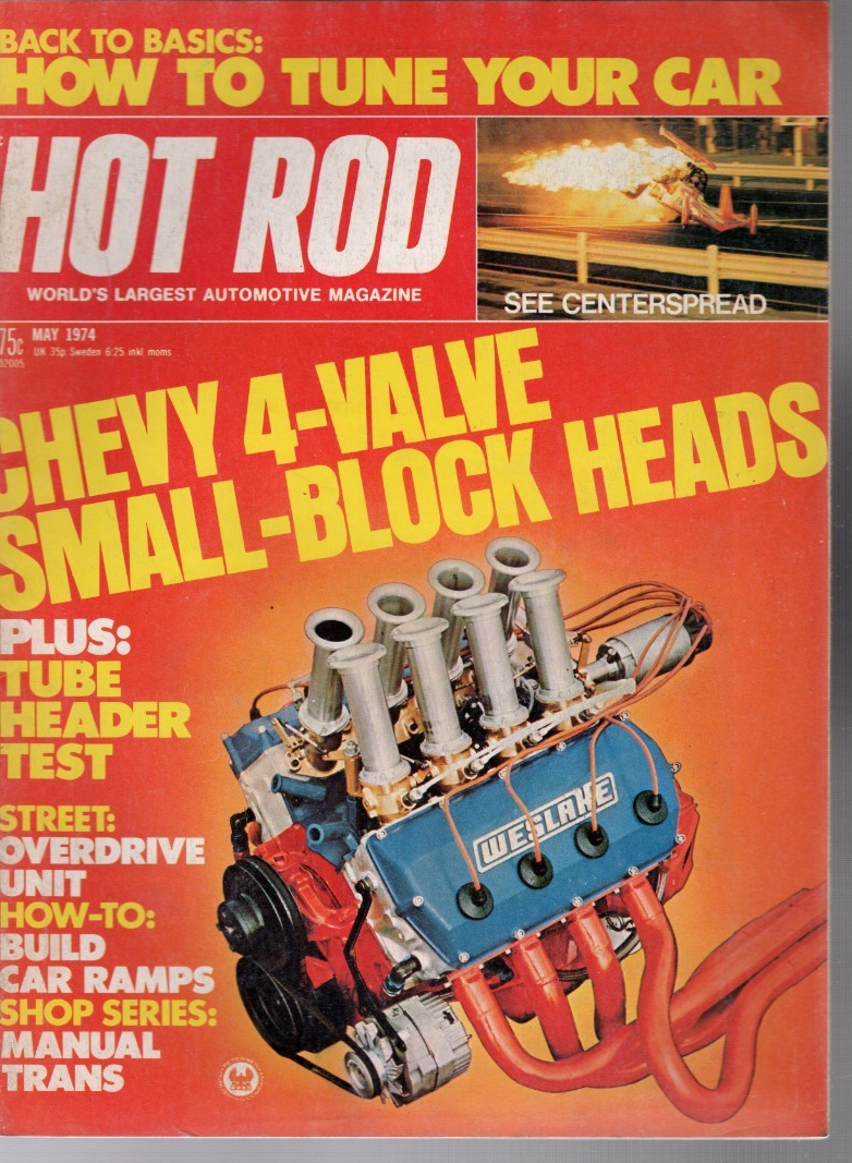 HOT ROD MAY 1974 CHEVY 4 VALVE-TUBE HEADER TEST-HOW TO BUILD CAR RAMPS ...
