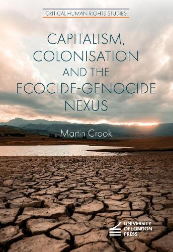 Martin Crook Capitalism, Colonisation and the Ecocide-Ge (Paperback ...