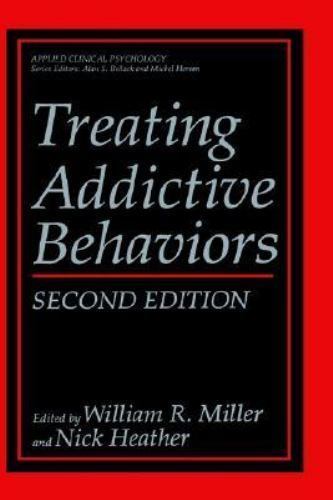 Treating Addictive Behaviors by william-r-miller 9780306458521 | eBay
