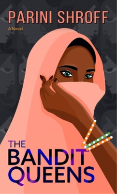 Parini Shroff The Bandit Queens (Relié) | eBay