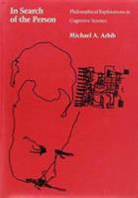 In Search of the Person : Philosophical Explorations in Cognitive ...