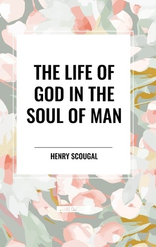 Henry Scougal The Life of God in the Soul of Man (Hardback) (UK IMPORT ...