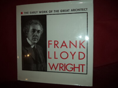 Wright, Frank Lloyd et al. Frank Lloyd Wright. The Early Works of the ...