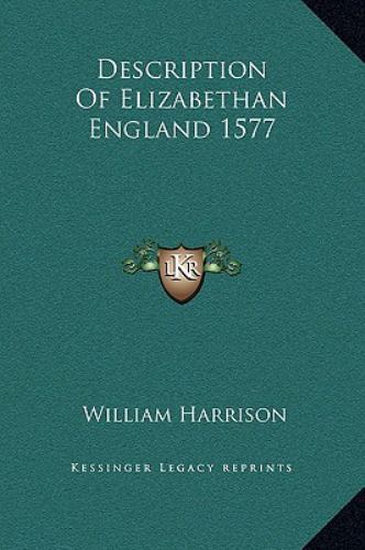 Description of Elizabethan England 1577 by William Harrison (2010 ...