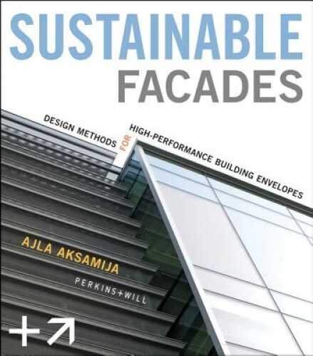 Sustainable Facades: Design Methods for High-Performance Building ...