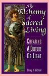 Alchemy of Sacred Living : Creating a Culture of Light by Emory John ...