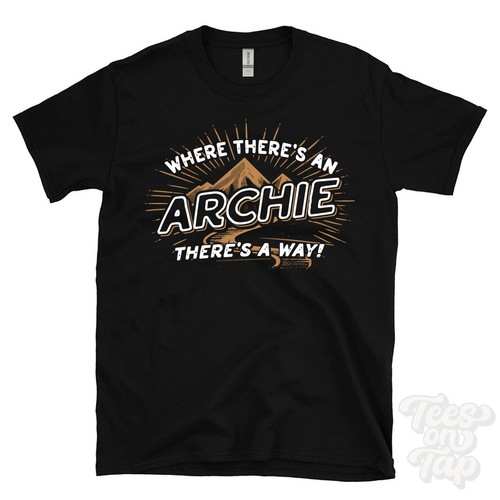 WHERE THERE'S AN ARCHIE... T-SHIRT name surname funny family gift idea ...