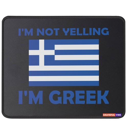 I Am Not Yelling I Am Greek Funny Mousepad Greece Souvenir Flag Gift ...