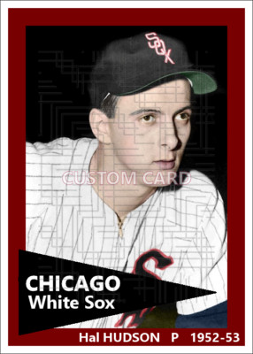 Hal Hudson - c. 1952-53 Chicago White Sox - 2.5 x 3.5 custom card ...