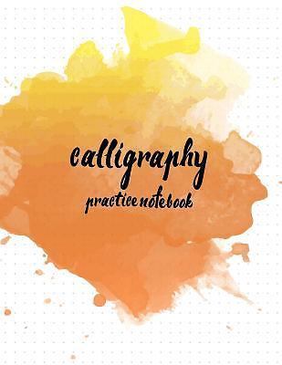 Calligraphy Practice NoteBook : Hand Lettering: Calligraphy Workbook ...