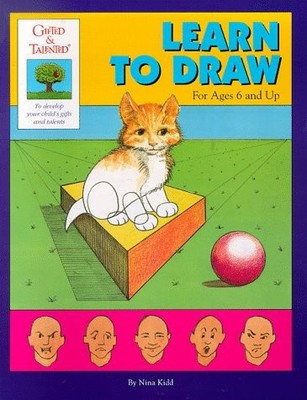 LEARN TO DRAW: FOR AGES 6 AND UP (GIFTED & TALENTED By Nina Kidd ...