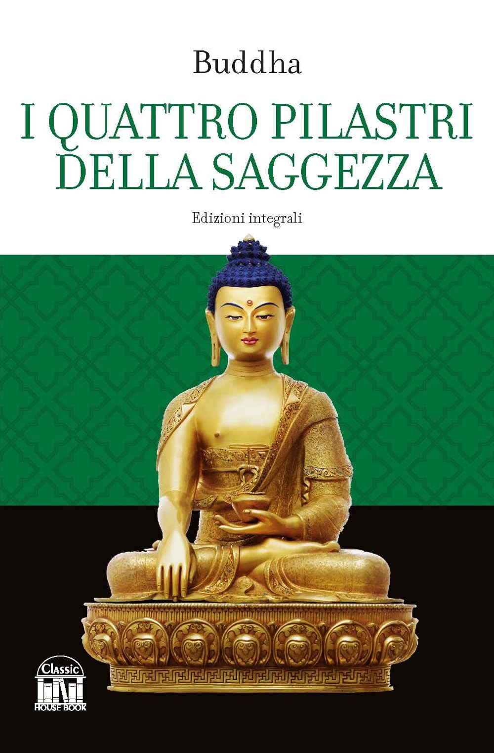 Gotama Buddha I quattro pilastri della saggezza. Ediz. i (Paperback ...