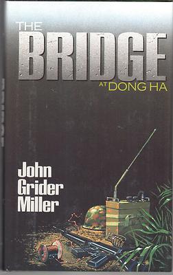 Bridge at Dong Ha by John Miller - Colonel John Ripley USMC ...