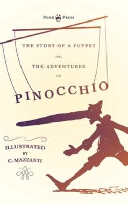 The Story of a Puppet - Or, The Adventures of Pinocchio - Illustrated ...