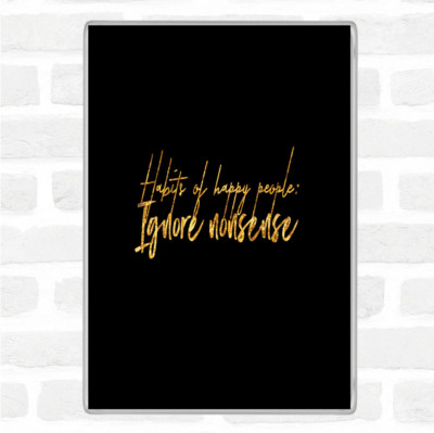 Black Gold Ignore Nonsense Quote Jumbo Fridge Magnet | eBay UK