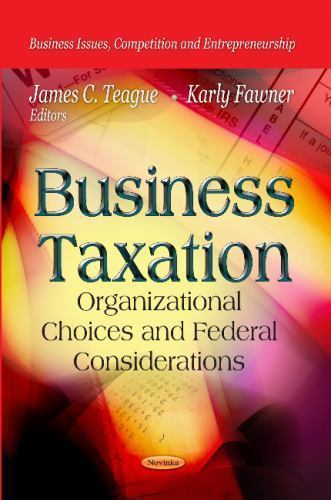 Business Taxation : Organizational Choices and Federal Considerations ...