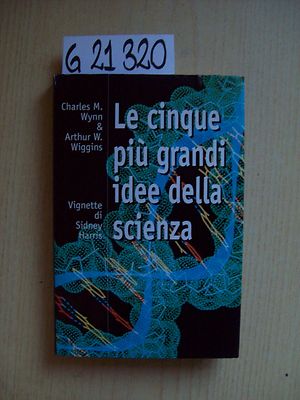 CHARLES M. WYNN/ ARTHUR W. WIGGINS - LE CINQUE PIU' GRANDI IDEE DELLA ...