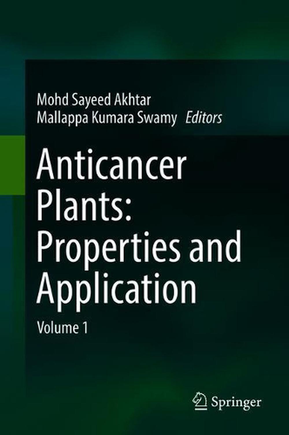 Anticancer plants: Properties and Application: Volume 1 by Mohd Sayeed ...