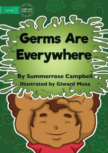 Germs Are Everywhere by Summerrose Campbell [Paperback, 26 pages] | eBay