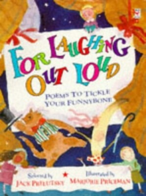For Laughing Out Loud: Poems to Tickle Your Funnybone (Red Fox poet ...