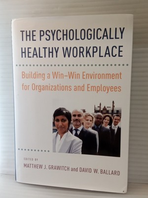 The Psychologically Healthy Workplace: Building a Win-Win... FREE SHIPPING 9781433820526| eBay