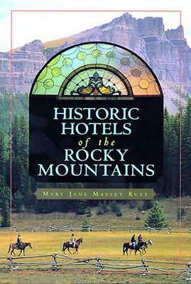 Historic Hotels of the Rocky Mountains by Mary Jane Rust (Paperback ...