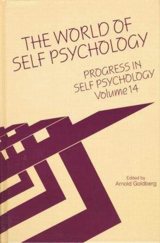 Progress in Self Psychology, V. 14 : The World of Self Psychology by ...