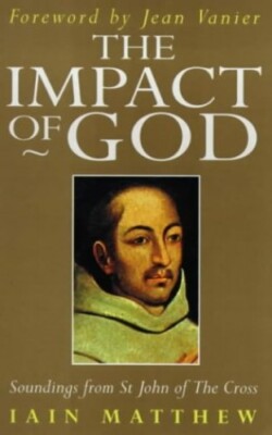 The Impact of God: Soundings from St J..., Iain Matthew 9780340612576| eBay