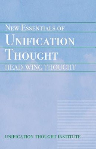New Essentials of Unification Thought by Unification Thought Institute ...