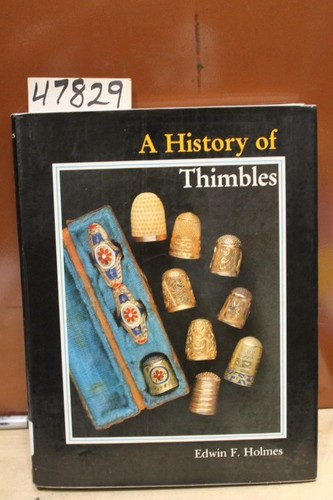 Holmes, Edwin F. A History of Thimbles | eBay