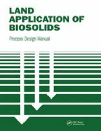 Land Application of Biosolids : Process Design Manual by Protection ...