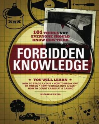 Forbidden Knowledge: 101 Things Not Everyone Should Know How to Do 9781598695250| eBay