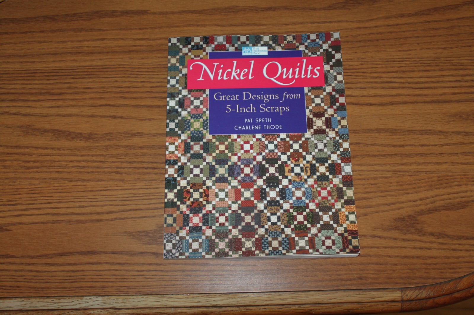 Nickel Quilts 5-Inch Scraps Book Pattern Pat Speth Patchwork Place 2002 ...