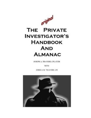 Joseph Travers Josh The Original Private Investigator's Handbook a ...