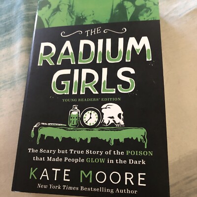 Radium Girls: Young Readers' Edition : The Scary but True Story of the ...