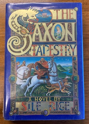 The Saxon Tapestry A Novel By Sile Rice 1992 Hard Cover 1st US Edition ...
