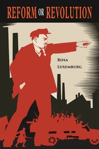 Rosa Luxemburg Reform or Revolution (Taschenbuch) (US IMPORT ...