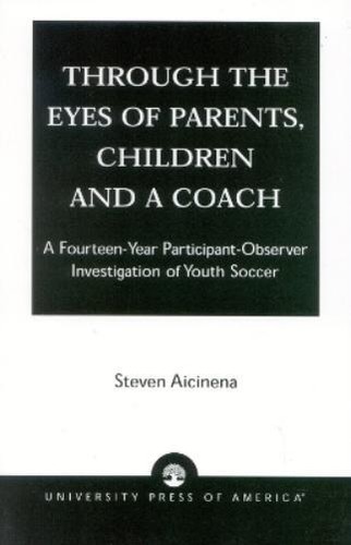 Steven Aicinena Through the Eyes of Parents, Children and a Coach ...