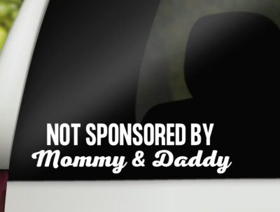 Not Sponsored By Mommy And Daddy Decal, Car Truck Bumper Window Vinyl ...
