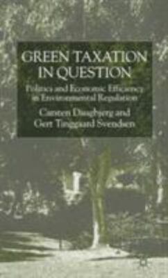 Green Taxation in Question: Politics and Economic Efficiency in Environmental Re 9780333776490| eBay