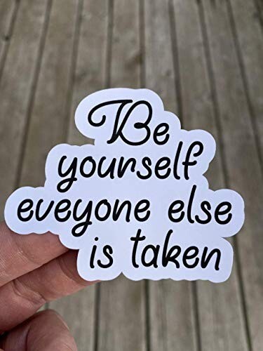 Be yourself everyone else is taken sticker Phone Sticker Laptop Sticker ...