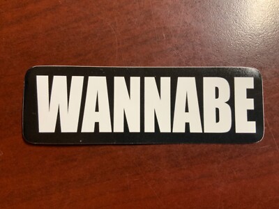 Motorcycle Sticker for Helmets or toolbox #2,736 Wannabe | eBay