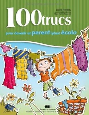 100 Trucs Pour Devenir un Parent (Plus) écolo | SOPHIE RONDEAU | Très ...