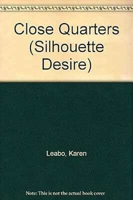 Close Quarters (Silhouette Desire S.), Leabo, Karen, Used; Very Good ...