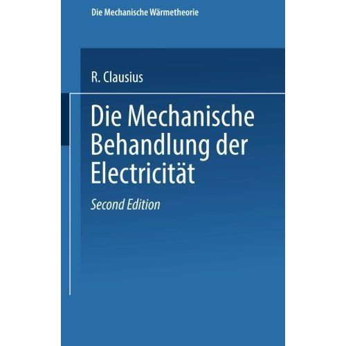 Die Mechanische Behandlung der Electricität by R. Clausius (1879, Trade ...