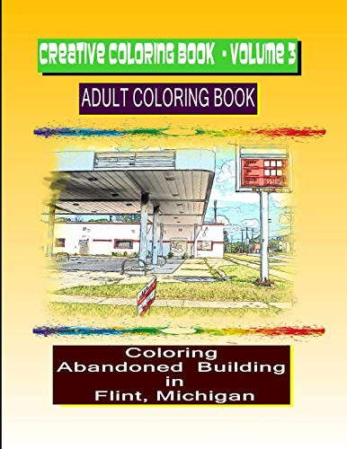 CREATIVE COLORING BOOK-VOLUME 3: ABANDONED BUILDINGS IN By Terry ...