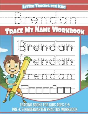 Brendan Letter Tracing For Kids Trace My Name Workbook: Tracing Books ...