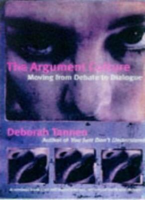 ARGUMENT CULTURE/CHANGING THE WAY WE ARGUE & DEBATE By DEBORAH T | eBay