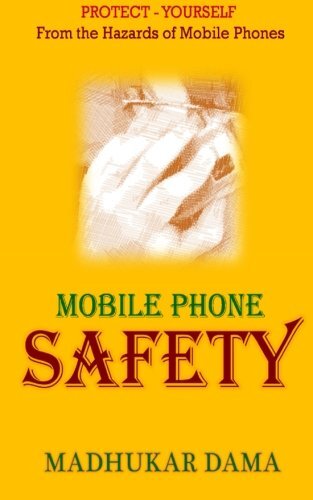 Mobile Phone Safety: Protect Yourself from the Hazards of Mobile Phones ...