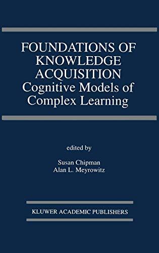Foundations of Knowledge Acquisition: Cognitive Models of Complex Le ...